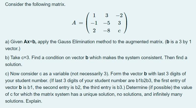 Solved Consider the following matrix. 3 -2 A = 1 -1 2 3 -5 | Chegg.com