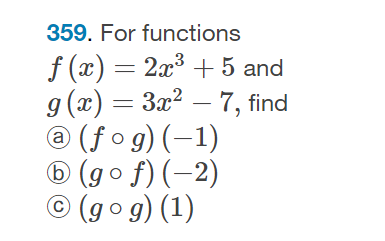 Solved 359. For functions f(x)=2x3+5 and g(x)=3x2−7, find | Chegg.com