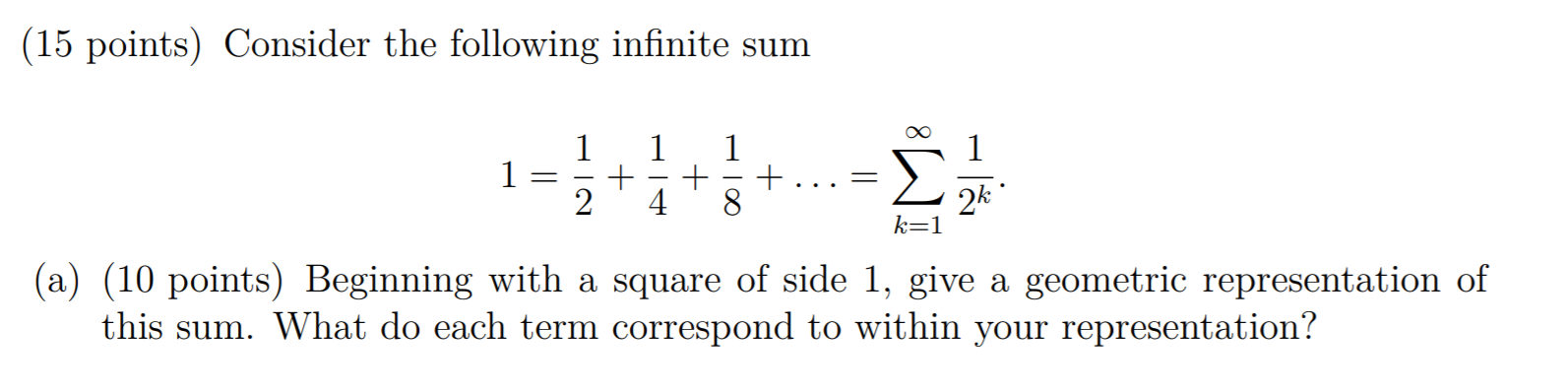 Solved (15 points) Consider the following infinite sum 1 -+ | Chegg.com