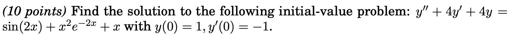 Solved = (10 points) Find the solution to the following | Chegg.com
