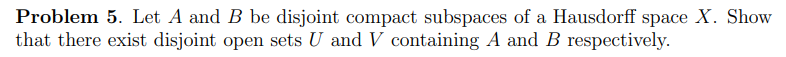 Solved Problem 5 Let A And B Be Disjoint Compact Subspaces