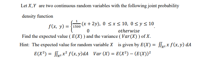 Solved Let X,Y are two continuous random variables with the | Chegg.com