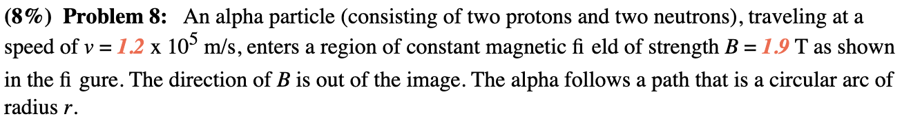 Solved (8%) Problem 8: An alpha particle (consisting of two | Chegg.com
