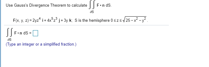 Solved Use Gauss's Divergence Theorem to calculate || Fonds | Chegg.com