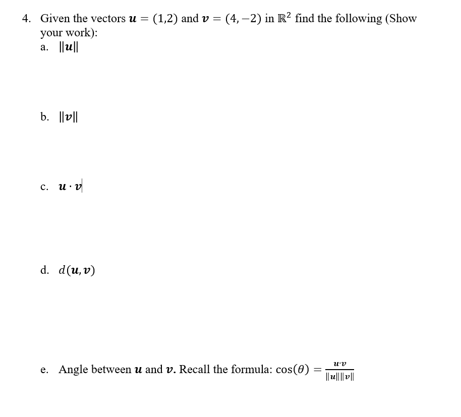 Solved 4. Given the vectors u=(1,2) and v=(4,−2) in R2 find | Chegg.com