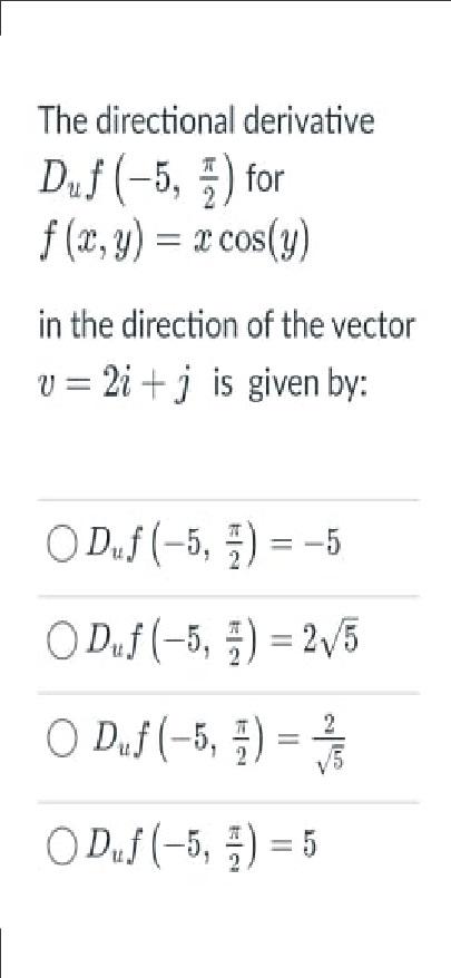Solved The directional derivative Duf(-5, ) for f (cy) = x | Chegg.com