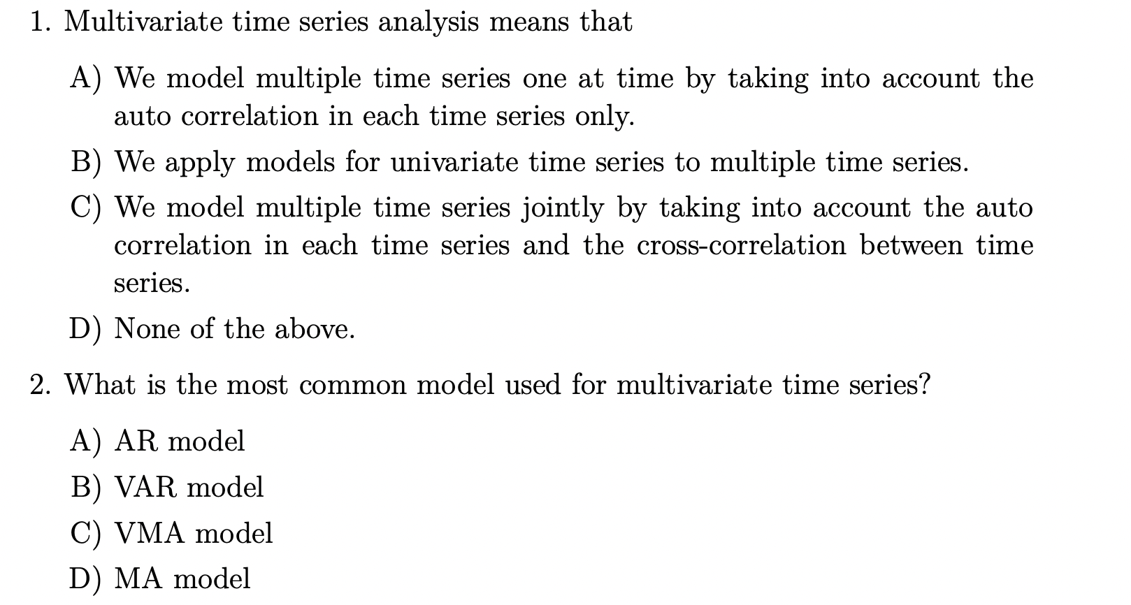 Solved 1. Multivariate time series analysis means that A) We | Chegg.com