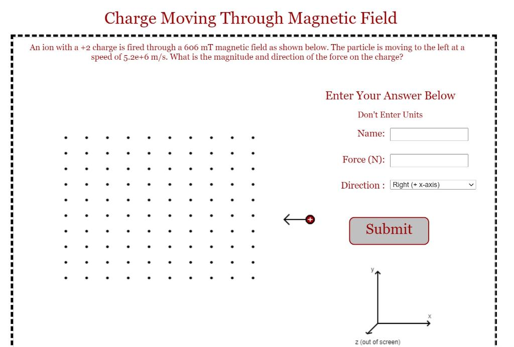 Solved Charge Moving Through Magnetic Field An ion with a +2 | Chegg.com