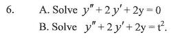 Solved y′′+2y′+2y=0y′′+2y′+2y=t2 | Chegg.com