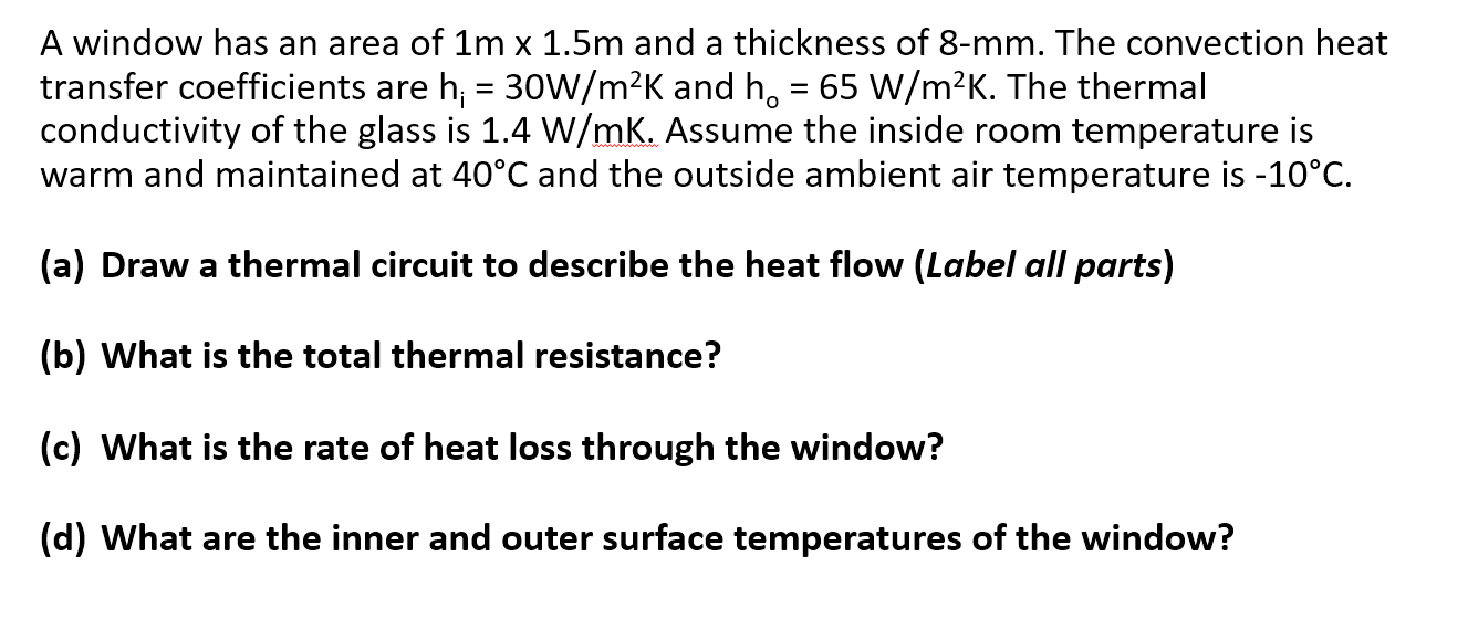 Solved A window has an area of 1 m×1.5 m and a thickness of | Chegg.com