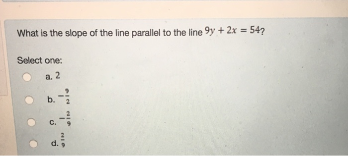 Solved What is the slope of the line parallel to the line 9y | Chegg.com