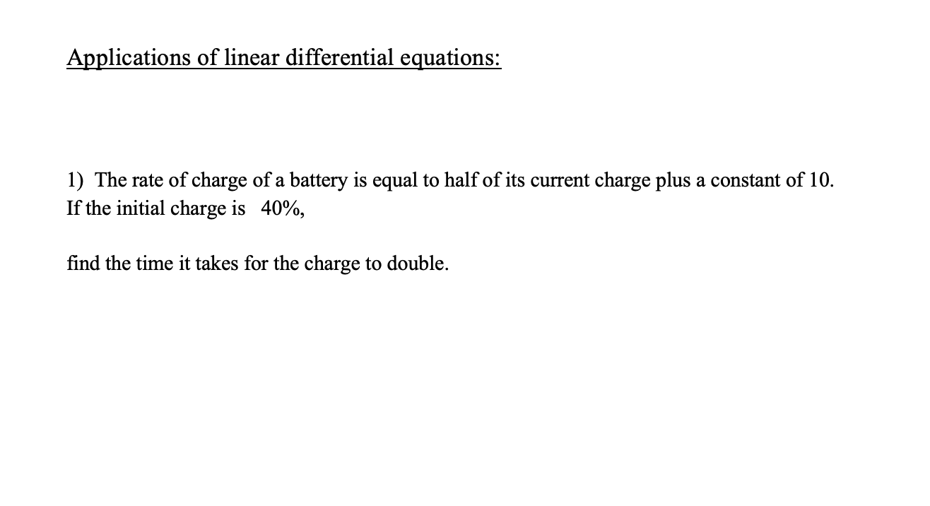 Solved Applications of linear differential equations: 1) The | Chegg.com