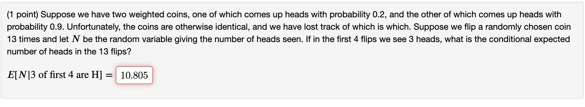 Solved (1 point) Suppose we have two weighted coins, one of | Chegg.com