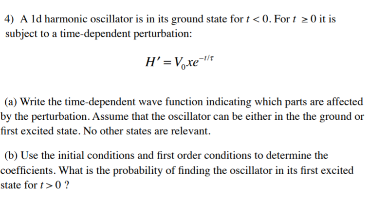 Solved 4) A ld harmonic oscillator is in its ground state | Chegg.com