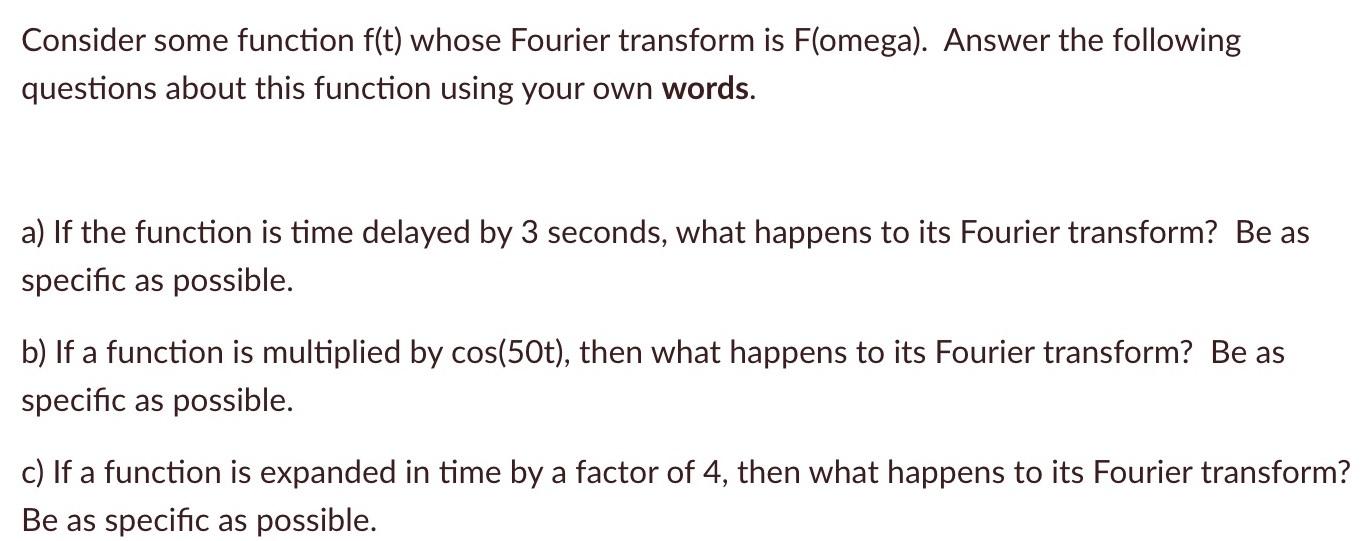 Solved Consider some function f(t) whose Fourier transform | Chegg.com