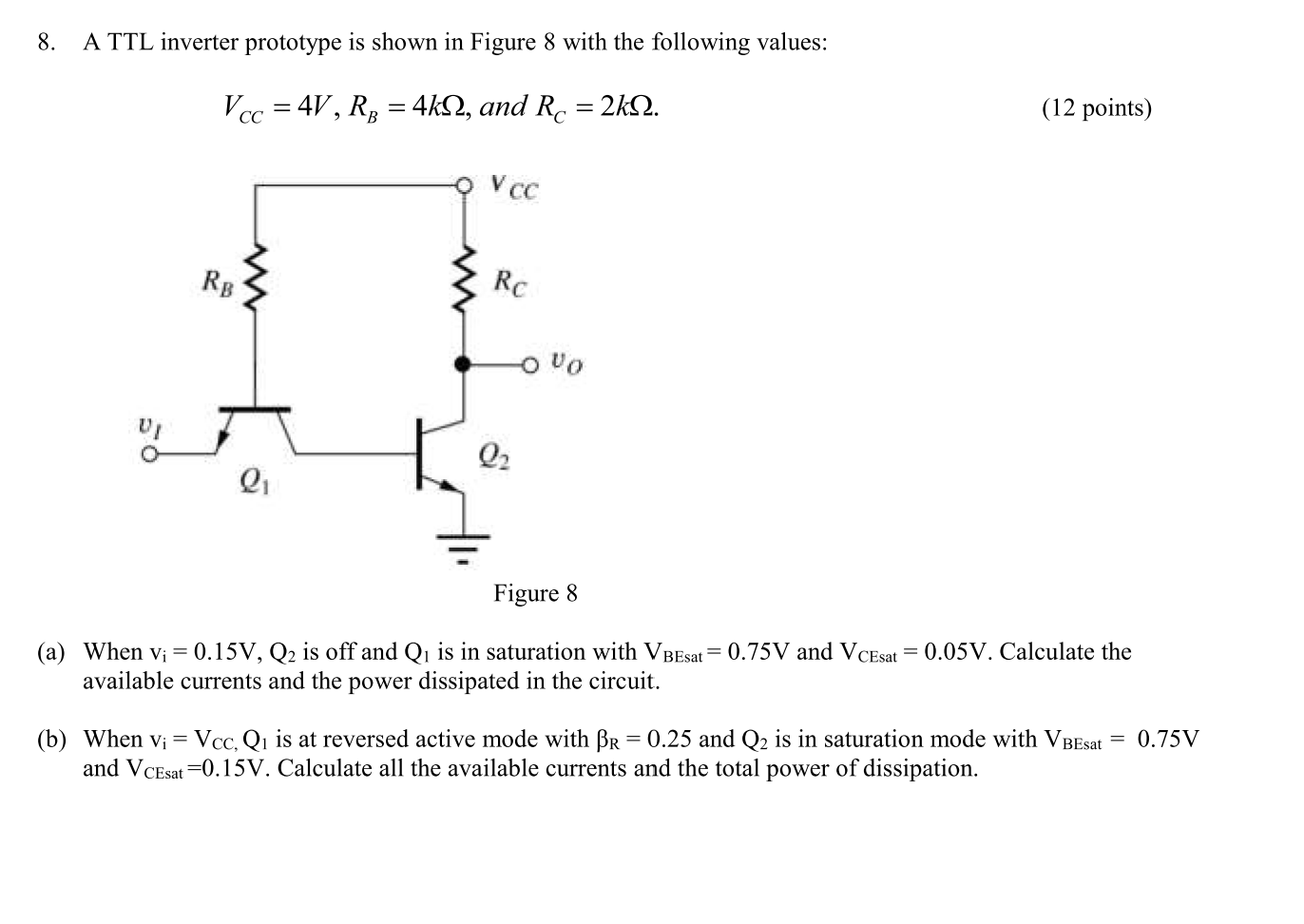 Solved 8. A TTL inverter prototype is shown in Figure 8 with | Chegg.com