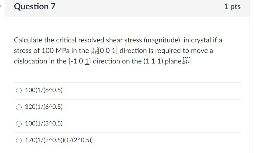 Solved Question 7 1 pts Calculate the critical resolved | Chegg.com