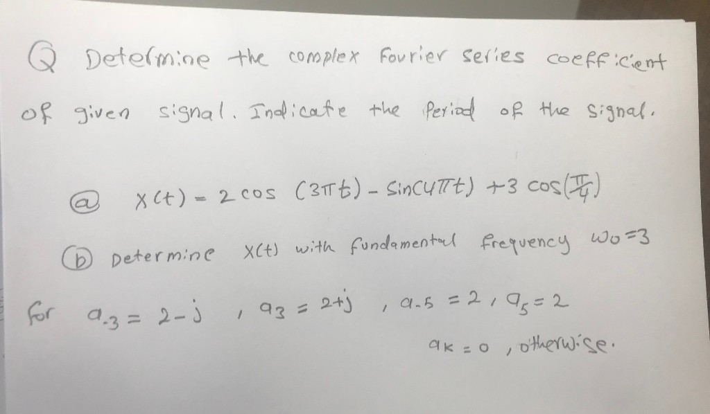 Solved Determine the complex fourier series coefficient of | Chegg.com