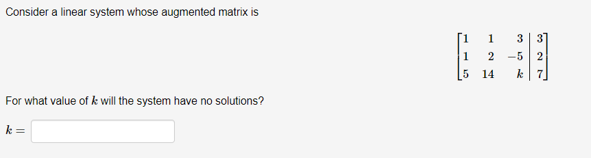 Solved Consider a linear system whose augmented matrix is | Chegg.com