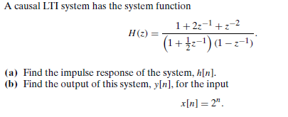 Solved A causal LTI system has the system function | Chegg.com