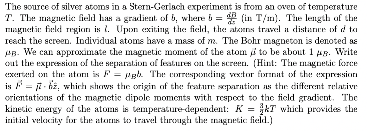 [Solved]: The source of silver atoms in a Stern-Gerlach ex
