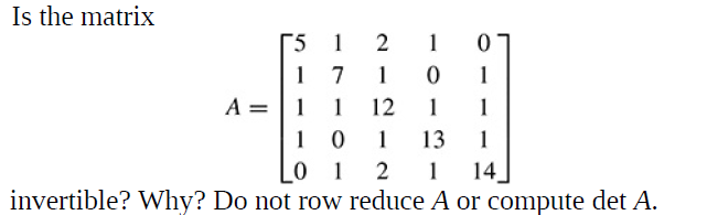Solved Is the matrix 5 1 2 1 0 17 1 0 1 A=1 1 12 1 1 1 0 1 | Chegg.com