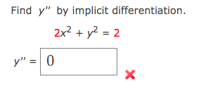 Solved Find y" by implicit differentiation. 2x2 + y2 = 2 y" | Chegg.com