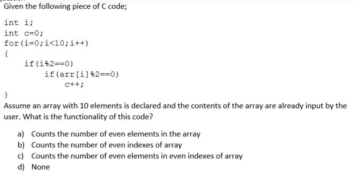 Solved Given the following piece of C code; int i; int c=0; | Chegg.com