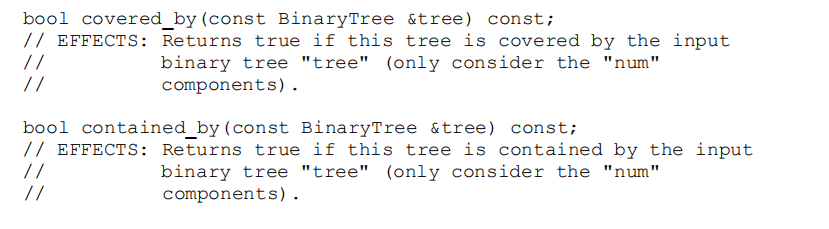 bool covered_by (const BinaryTree &tree) const; // | Chegg.com