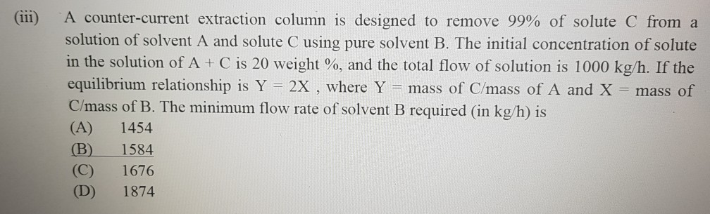 Solved (iii) A counter-current extraction column is designed | Chegg.com