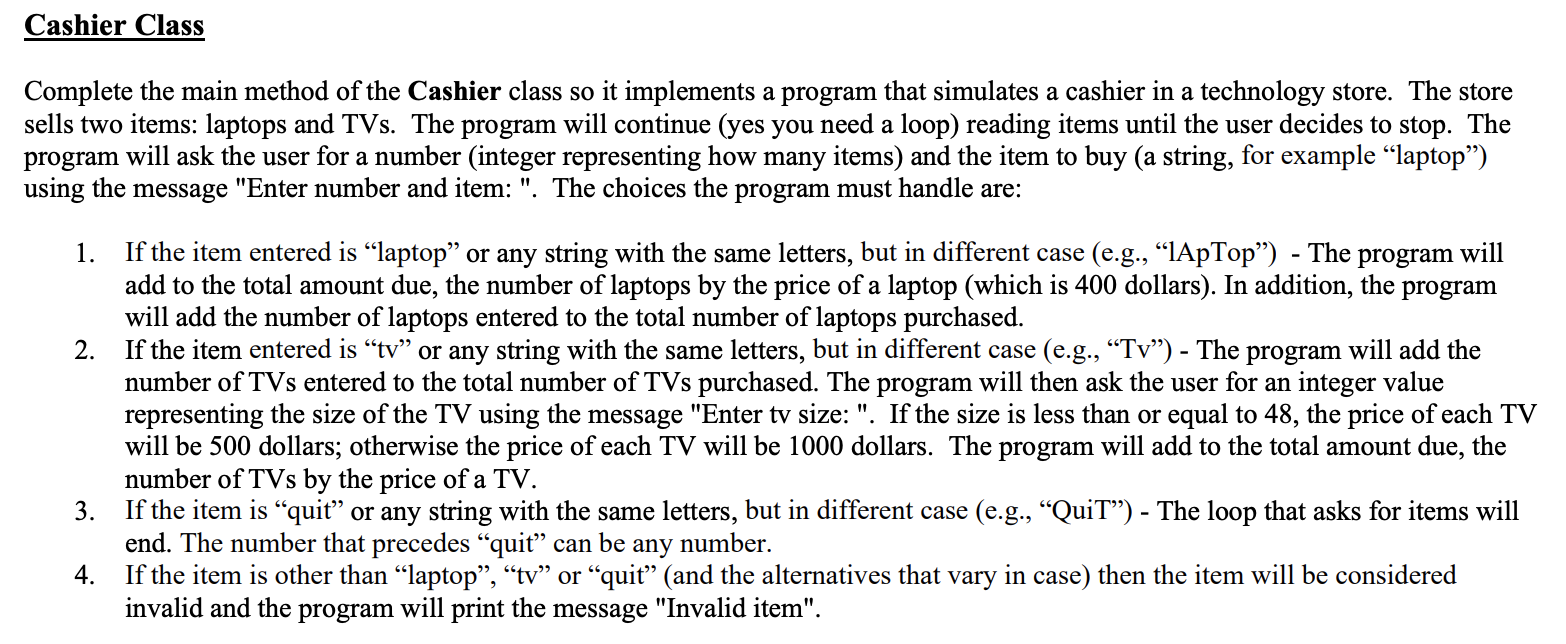 Solved Cashier Class Complete the main method of the Cashier | Chegg.com