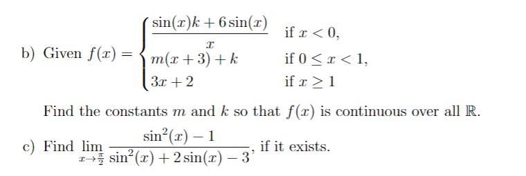 Solved b) Given f(x)=⎩⎨⎧xsin(x)k+6sin(x)m(x+3)+k3x+2 if x