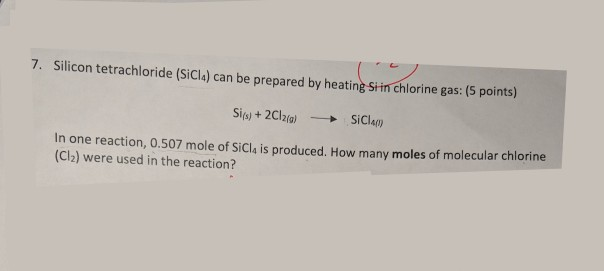 Solved 7. Silicon tetrachloride (SiCl) can be prepared by | Chegg.com