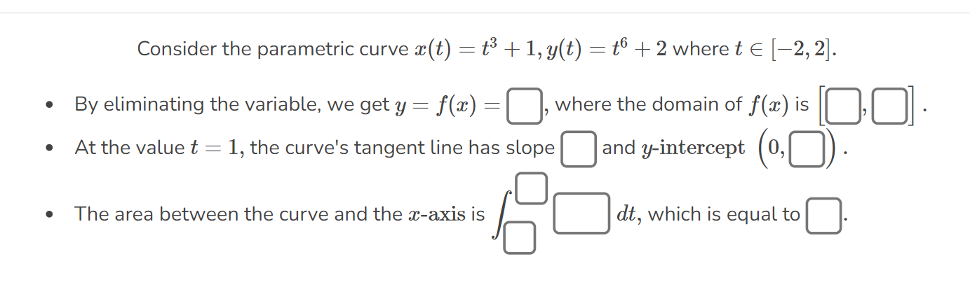 Solved Consider the parametric curve x(t)=t3+1,y(t)=t6+2 | Chegg.com
