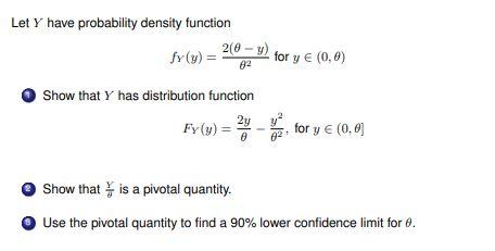 Solved Let Y have probability density function fy(y) = 2(0 - | Chegg.com