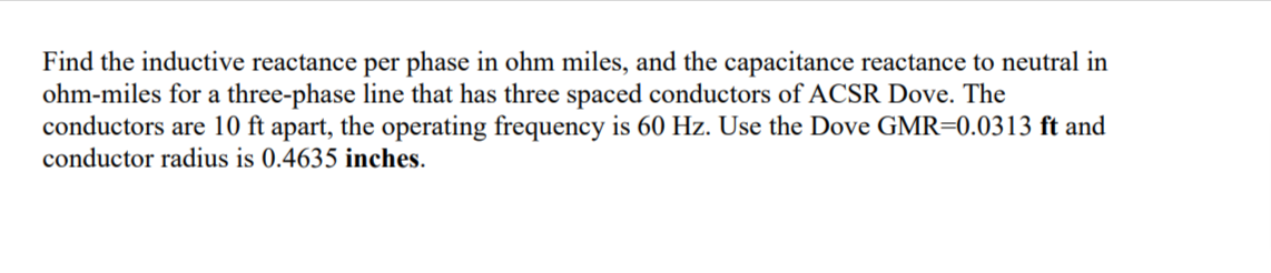 Solved Find the inductive reactance per phase in ohm miles, | Chegg.com