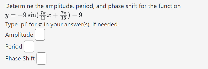 Solved Determine the amplitude, period, and phase shift for | Chegg.com