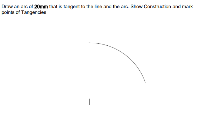 Solved Draw an arc of 20mm that is tangent to the line and | Chegg.com