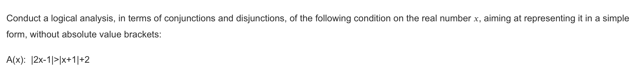 Solved Conduct a logical analysis, in terms of conjunctions | Chegg.com