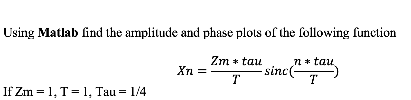 Solved Using Matlab find the amplitude and phase plots of | Chegg.com