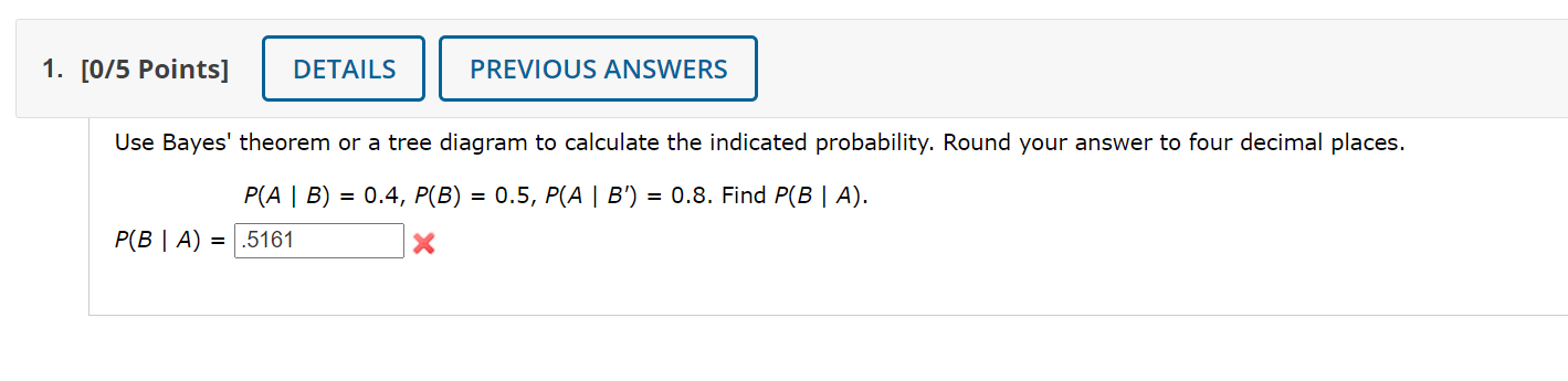 Solved 1. [0/5 Points] DETAILS PREVIOUS ANSWERS Use Bayes' | Chegg.com