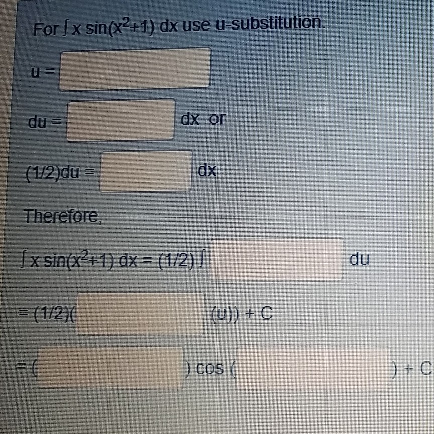 Solved For fx sin(x2+1) dx use u-substitution: du dx or | Chegg.com