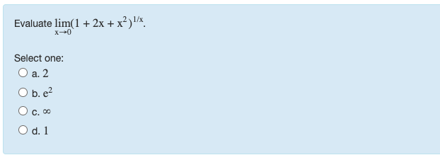 Solved Evaluate limx→0(1+2x+x2)1xSelect | Chegg.com