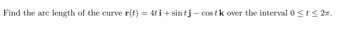 Solved Find the arc length of the curve r(t) = 4ti+ sin tj - | Chegg.com