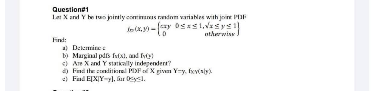 Solved Question#1 Let X and Y be two jointly continuous | Chegg.com