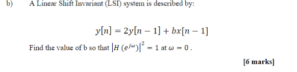 Solved b) A Linear Shift Invariant (LSI) system is described | Chegg.com