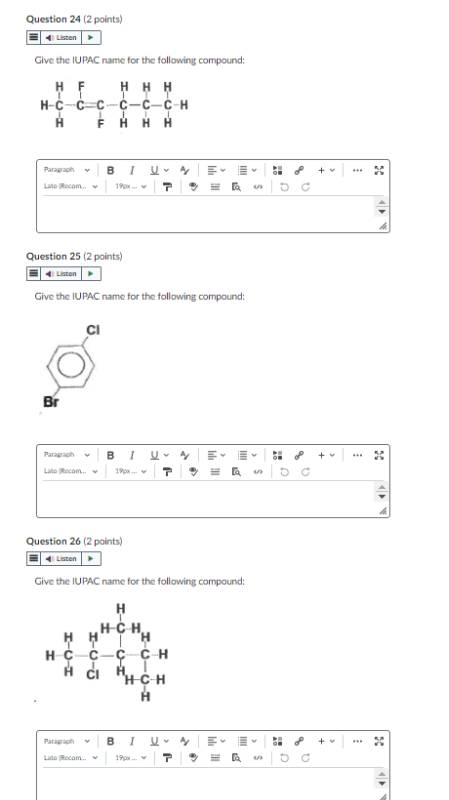Solved Question 24 (2 ﻿points)Give the IUPAC name for the | Chegg.com