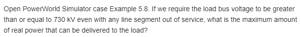 Solved Open PowerWorld Simulator case Example 5.8. If we | Chegg.com