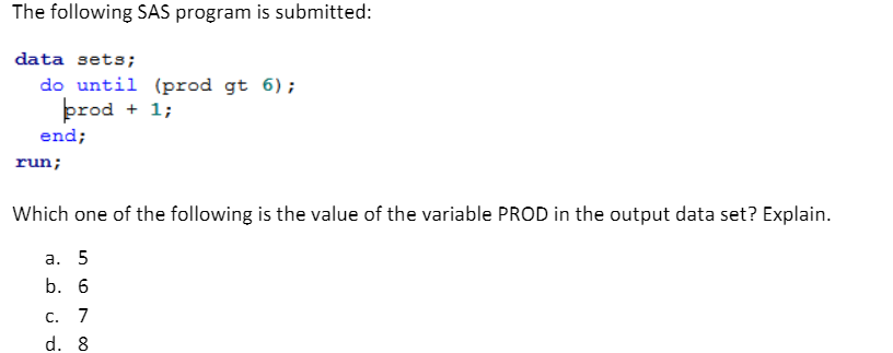 Solved The following SAS program is submitted: data sets; do | Chegg.com