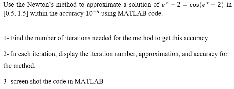 Solved Use the Newton's method to approximate a solution of | Chegg.com